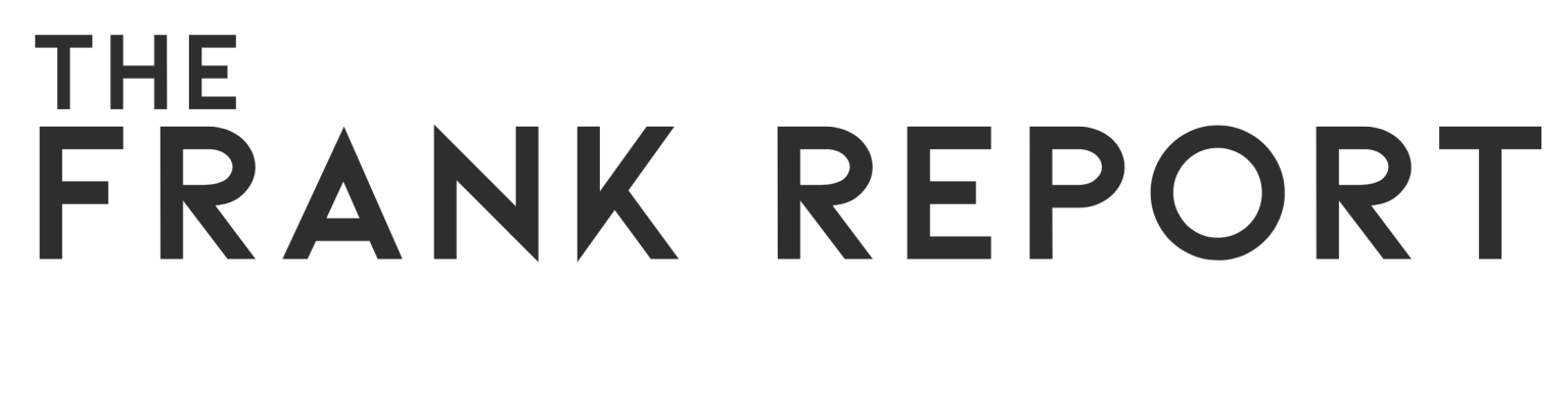 Frank Report - The truth is always fair.